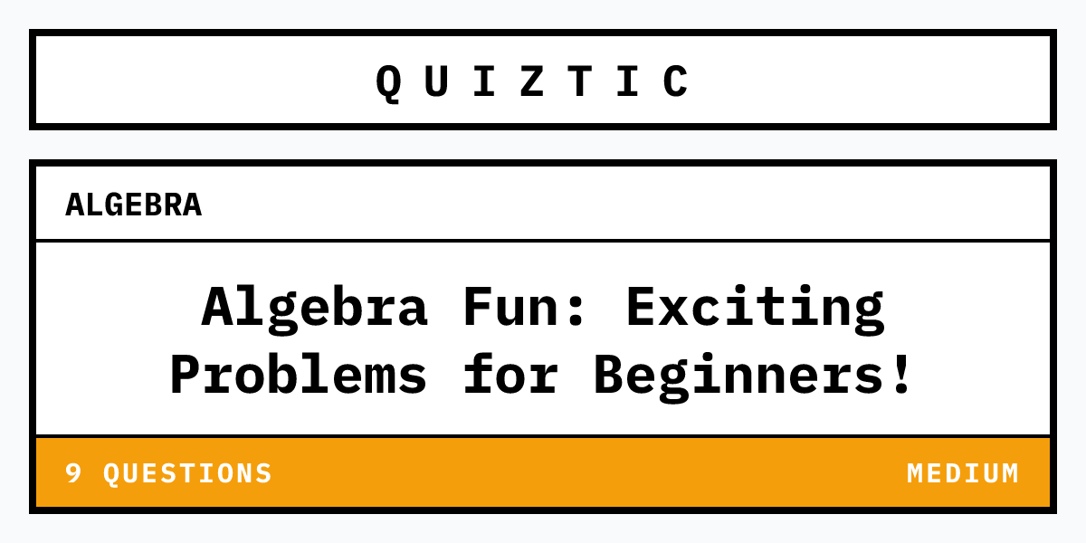 Algebra Problems for Beginners: A Fun Quiz for Young Mathematicians ...