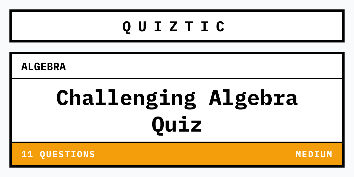 Master Algebra with Our Comprehensive Quiz - Quiztic