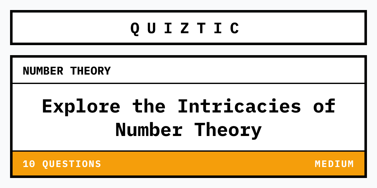 Engaging Number Theory Quiz for All Ages - Quiztic