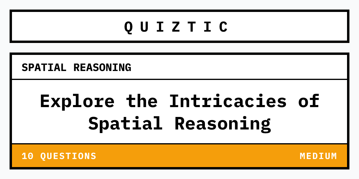 Spatial Reasoning Questions - Test Your Knowledge - Quiztic