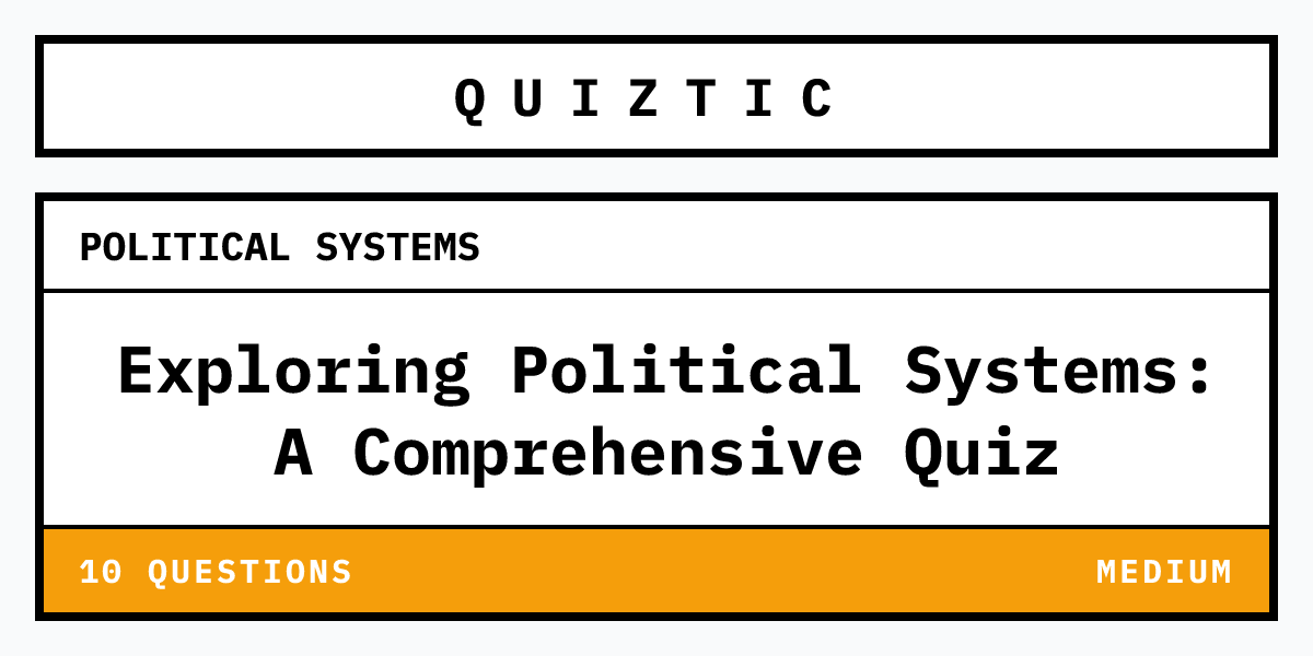 Political Systems Quiz: Test Your Knowledge of Government Structures ...