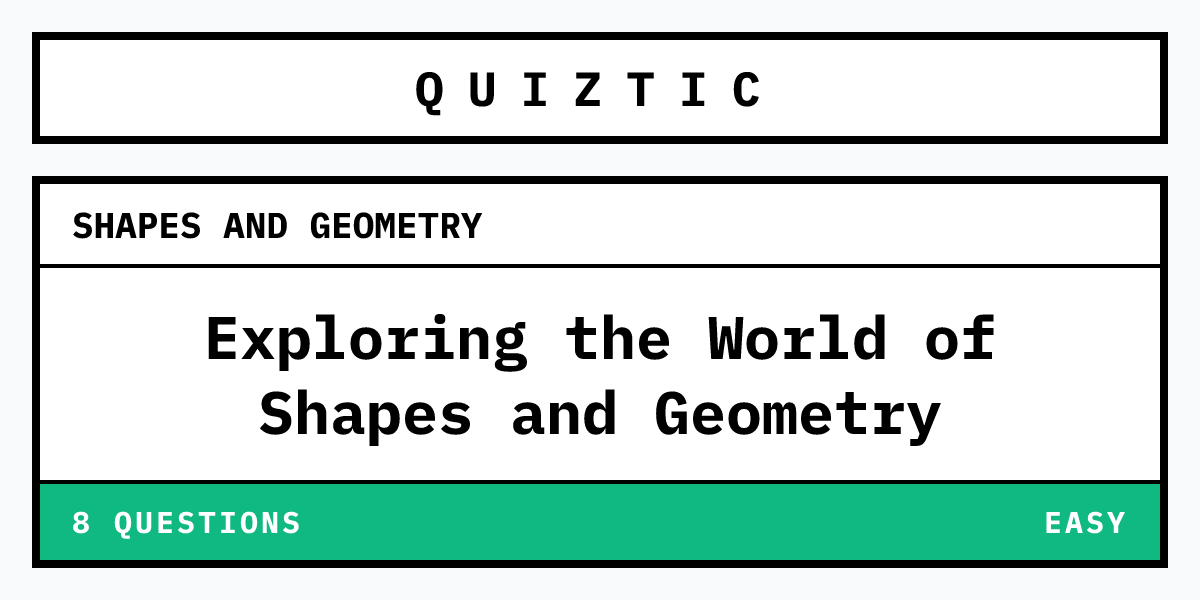 Shapes and Geometry Quiz: Test Your Knowledge! - Quiztic