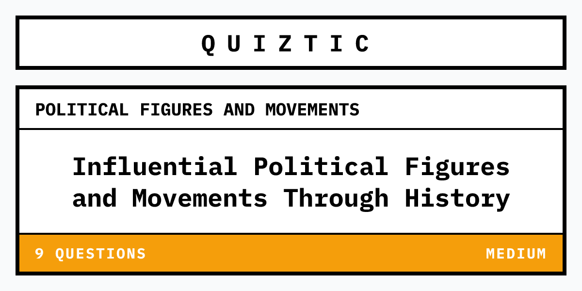 Key Political Figures and Movements Quiz - Quiztic