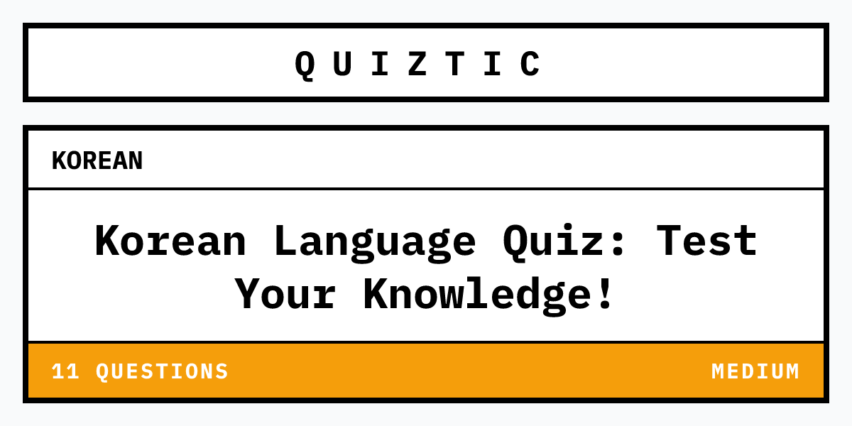 Korean Language Quiz | Test Your Korean Skills - Quiztic