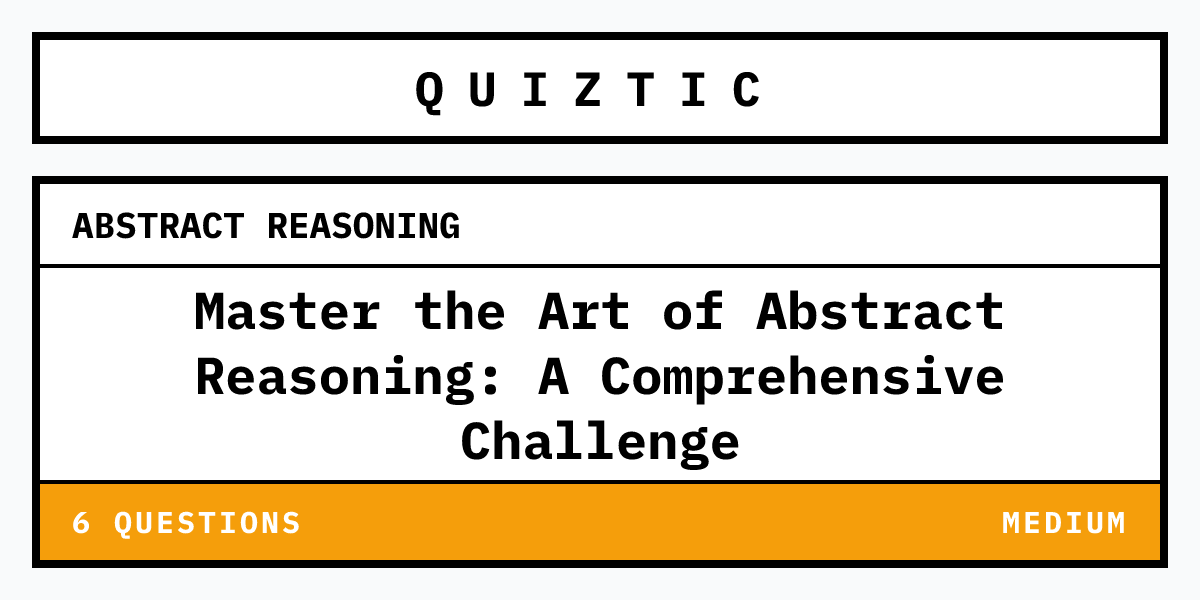 Master Abstract Reasoning: A Comprehensive Quiz - Quiztic