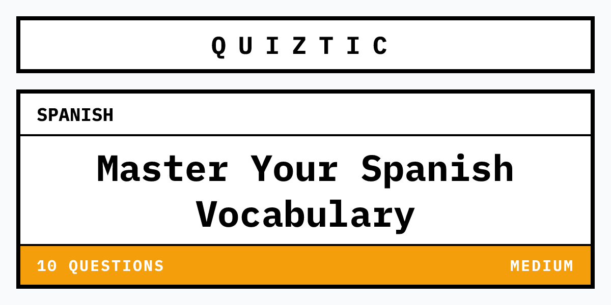 Spanish Vocabulary Quiz | Test Your Knowledge - Quiztic