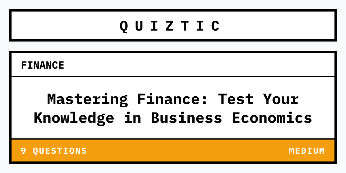Finance Quiz: Sharpen Your Business and Economics Knowledge | Quiztic ...