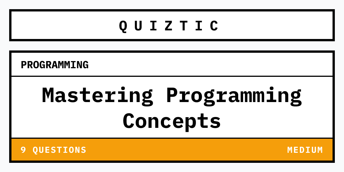 Mastering Programming Concepts Quiz | Quiztic - Quiztic