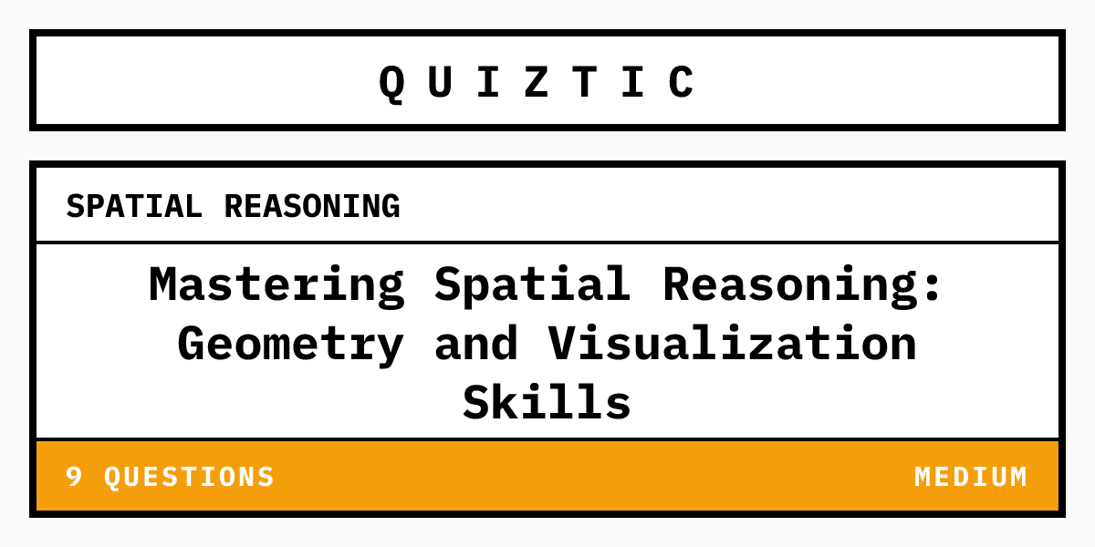 Spatial Reasoning Quiz: Geometry Skills Challenge - Quiztic
