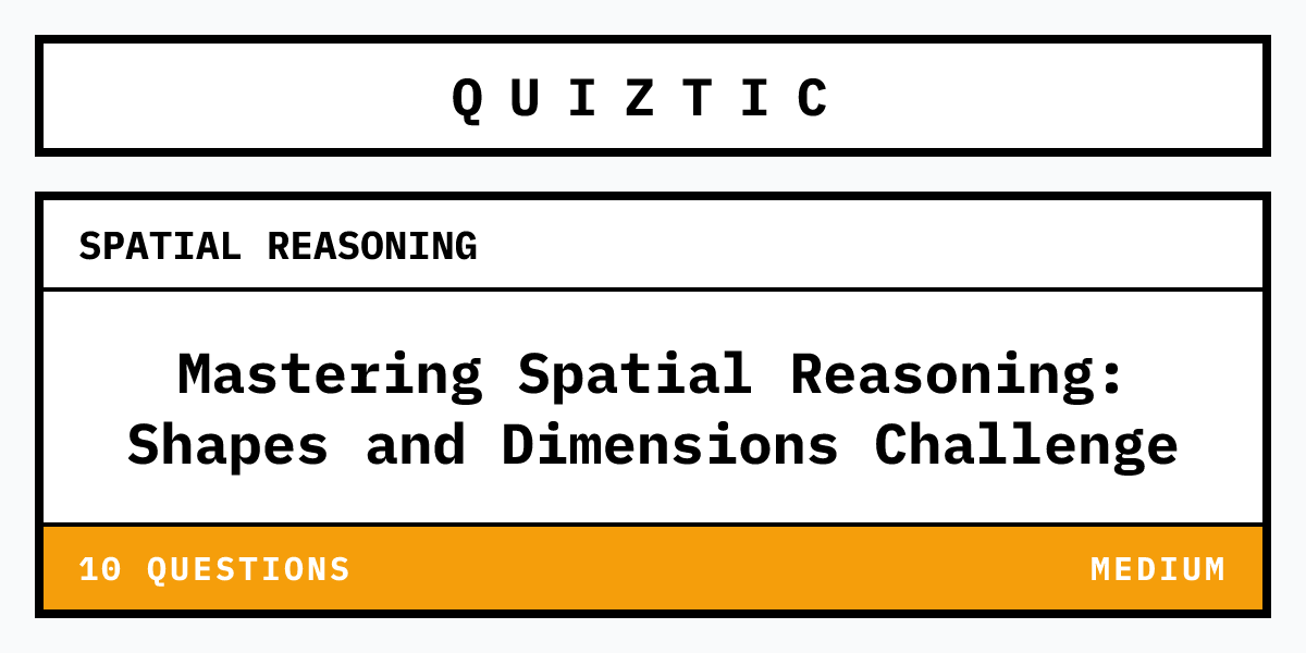 Master Spatial Reasoning with Engaging Questions - Quiztic
