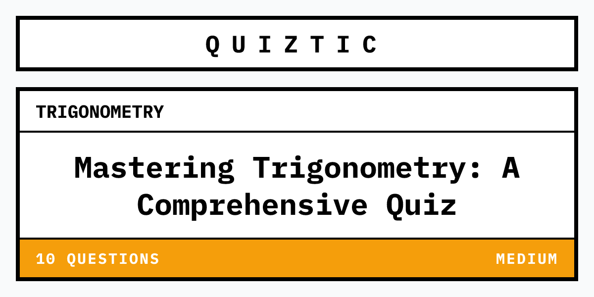Trigonometry Quiz: Test Your Skills! - Quiztic