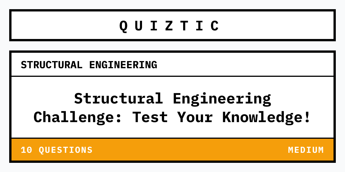Structural Engineering Quiz: Test Your Knowledge on Design and Analysis ...