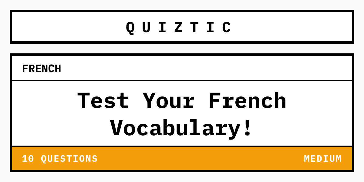 French Vocabulary Quiz - Test Your Knowledge | Quiztic - Quiztic