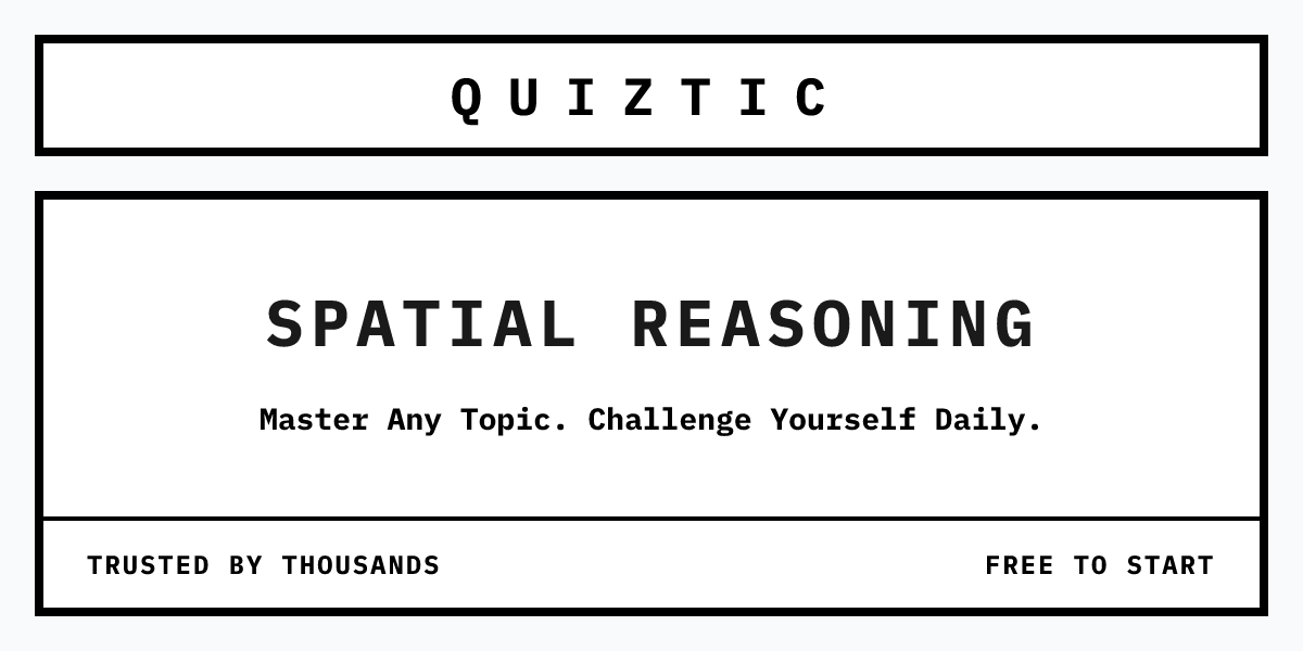 Spatial Reasoning - Master with Quizzes & Tests - Quiztic
